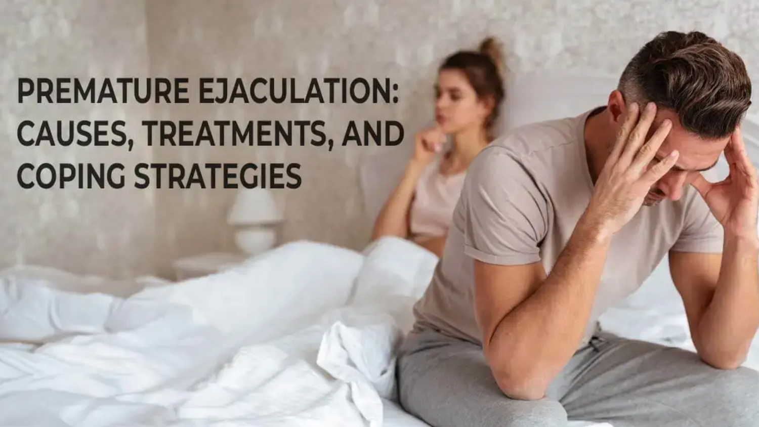 Premature Ejaculation Causes and Treatment Options